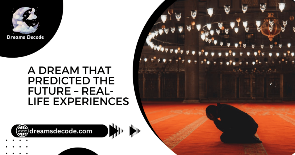 A Dream That Predicted the Future: Real-Life Experiences 2025