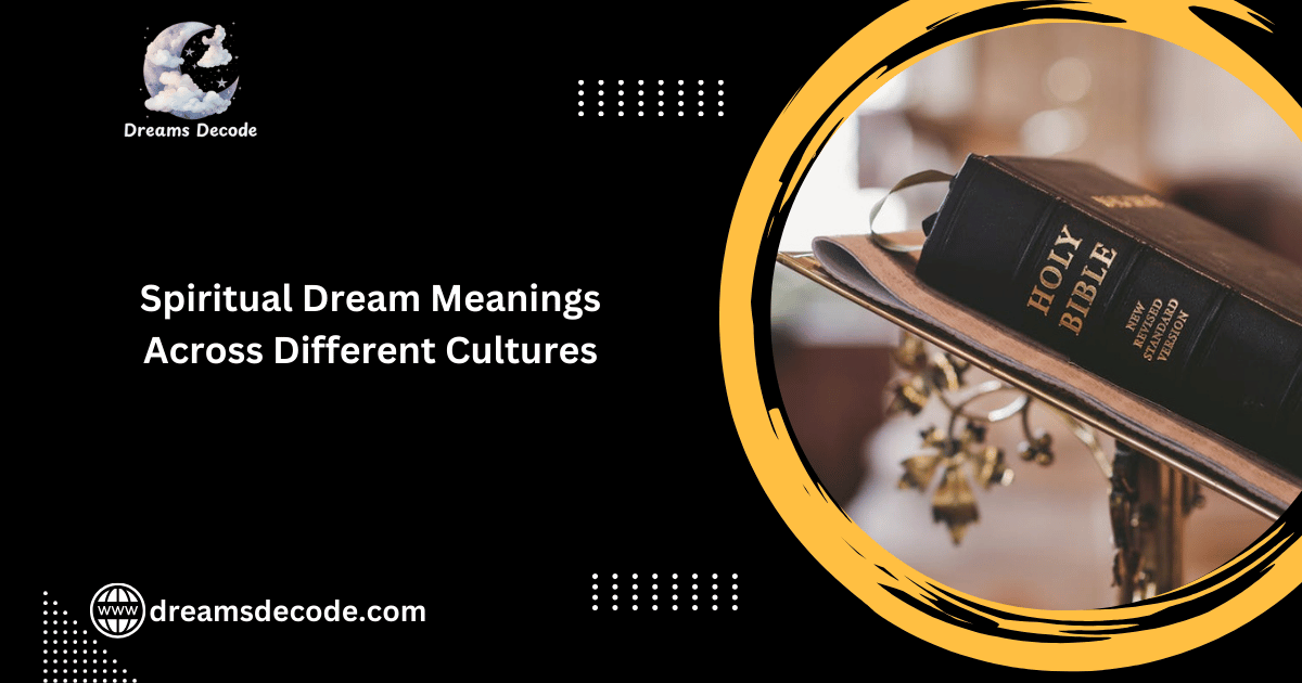 Spiritual Dream Meanings Across Different Cultures in 2025